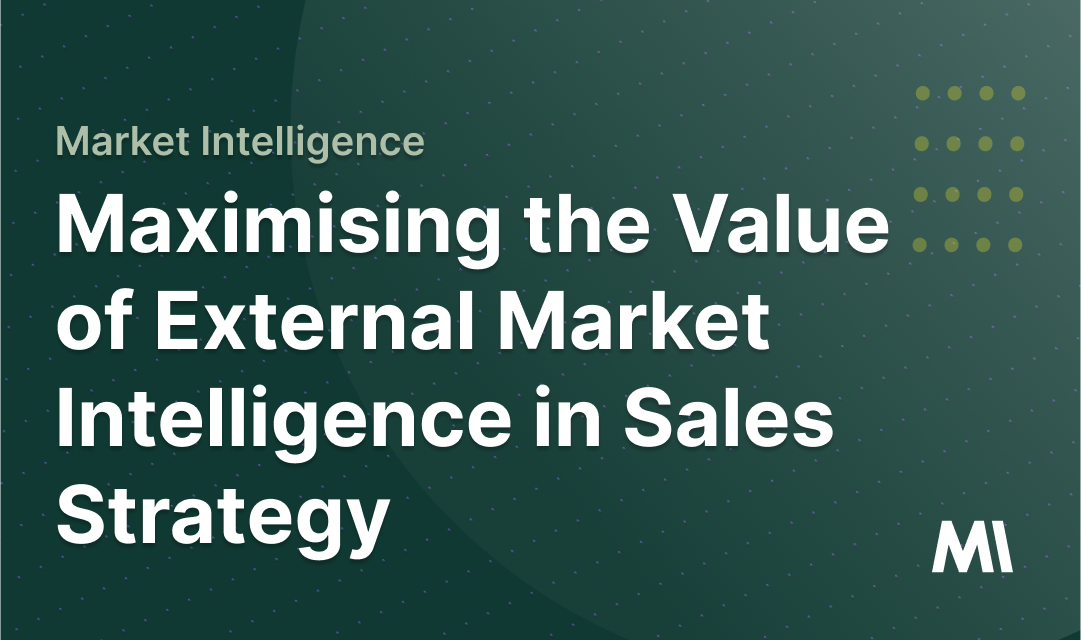 Maximising the Value of Market Intelligence in Sales Strategy