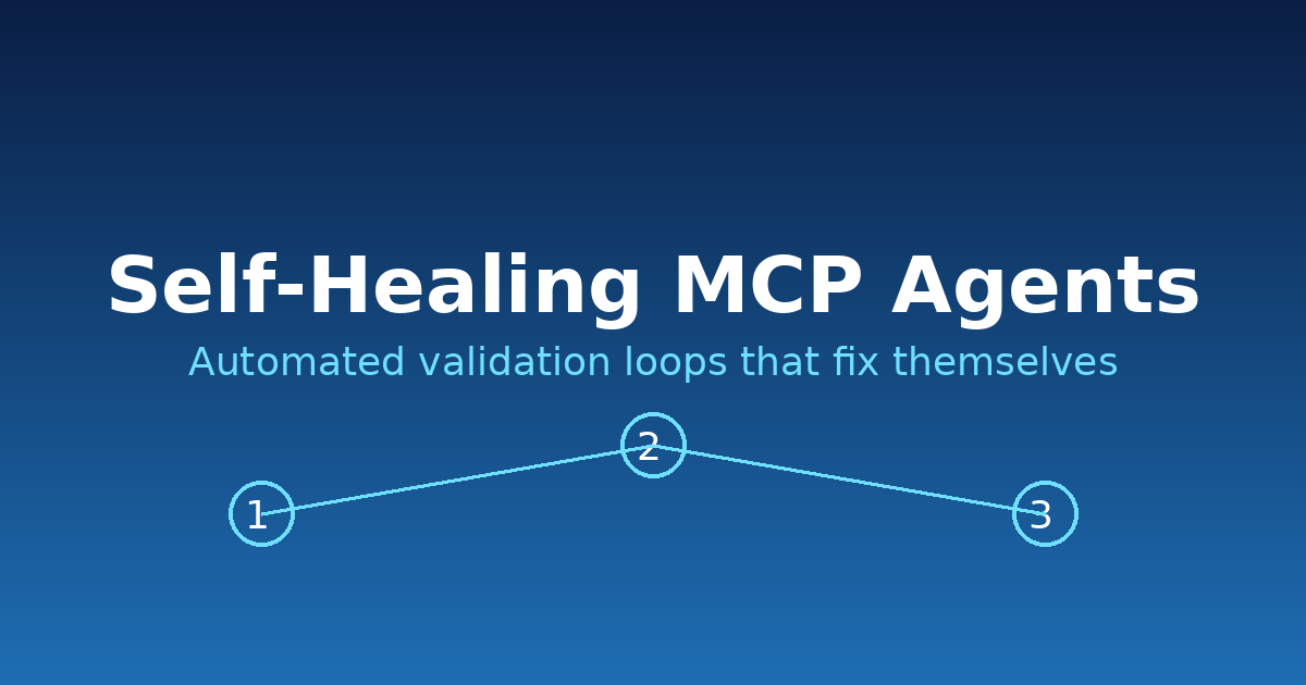 Self-Healing MCP: How Automated Validation Guiderails Market Intelligence